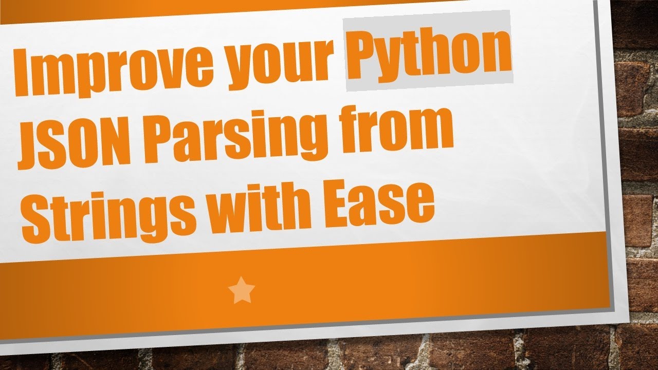 Improve your Python JSON Parsing from Strings with Ease - YouTube