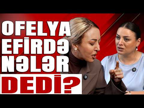 Ofelya Şabanova efirdə görün nələr danışdı - Səidə Bəkirqızı Bax Da