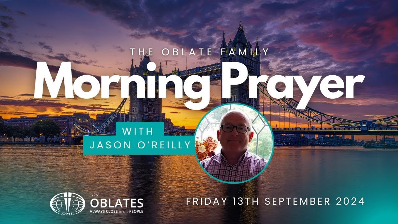 Oblate Family Morning Prayer: Friday 13th September 2024 - YouTube