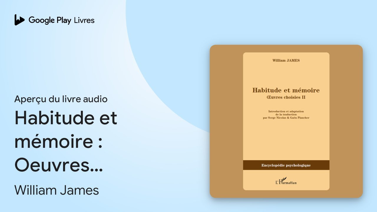Habitude et mémoire : Oeuvres choisies II de William James · Extrait du ...