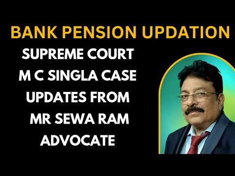 BANK PENSION UPDATION - SUPREME COURT M C SINGLA CASE UPDATES FROM MR ...