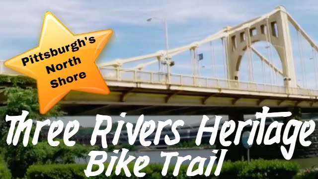 GoPro The Three Rivers Heritage Bike Trail: Pittsburgh's North Shore ...