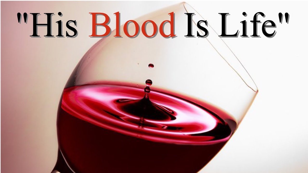 "His Blood Is Life" - YouTube