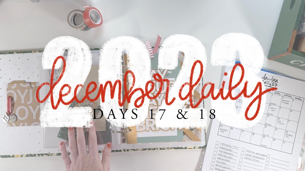 December Daily 2023 // Days 17 & 18 - YouTube