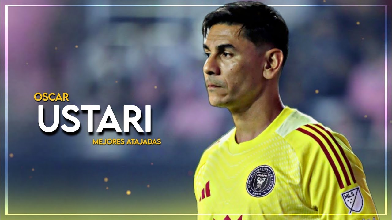 Oscar Ustari Mejores Atajadas 2025 • Inter de Miami CF - YouTube