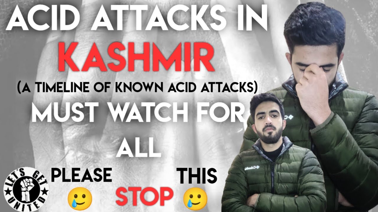 Acid Attack In Kashmir || A Timeline Of Known Acid Attacks || Must ...