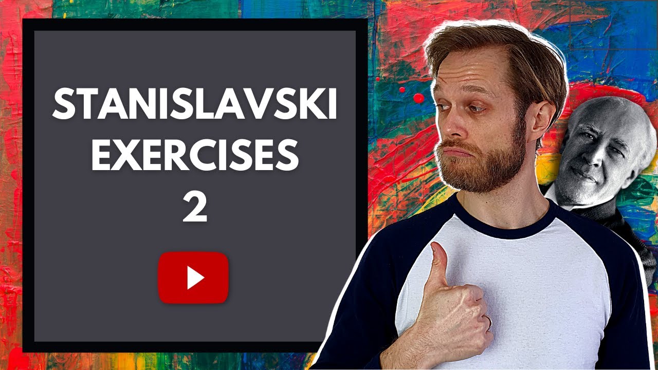 STANISLAVSKI Exercises | Part Two - YouTube