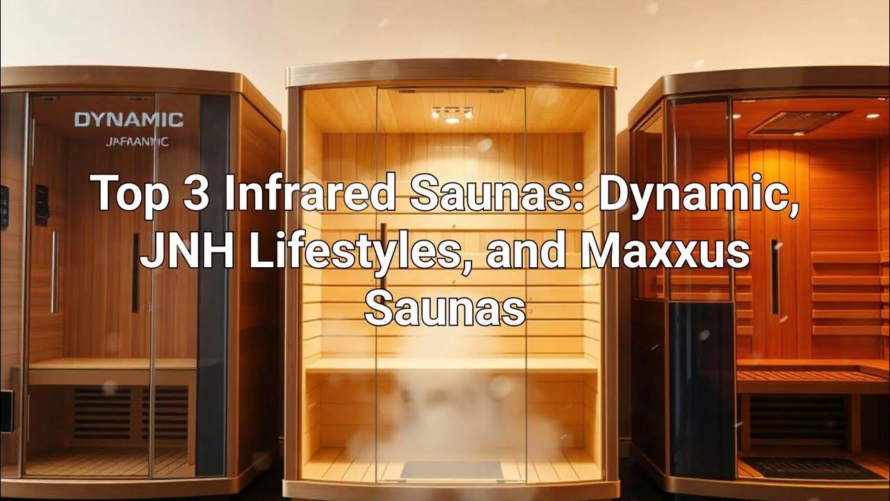 Top 3 Infrared Saunas - Dynamic, JNH Lifestyles, and Maxxus Saunas - YouTube