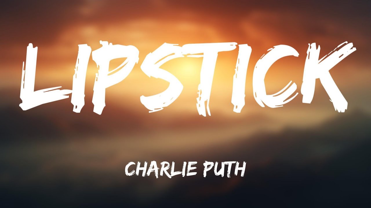 Charlie Puth - Lipstick (Lyrics) [Quill Lyrics] - YouTube