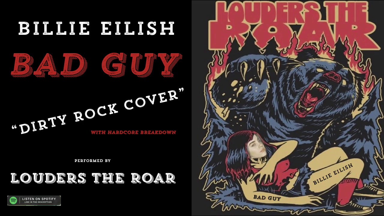BAD GUY- Billie Eilish [HARD ROCK COVER] by Louders the Roar - YouTube