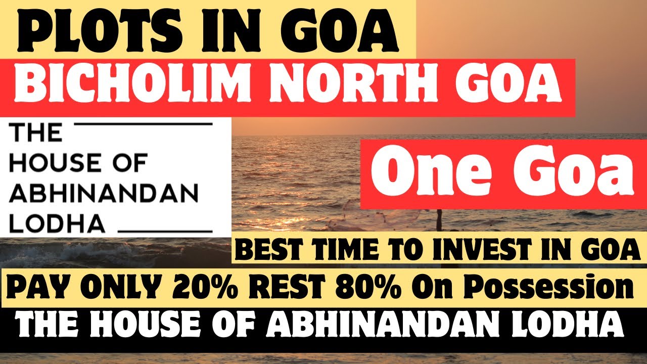 One Goa Plots | The House of Abhinandan Lodha | Plots in North Goa ...