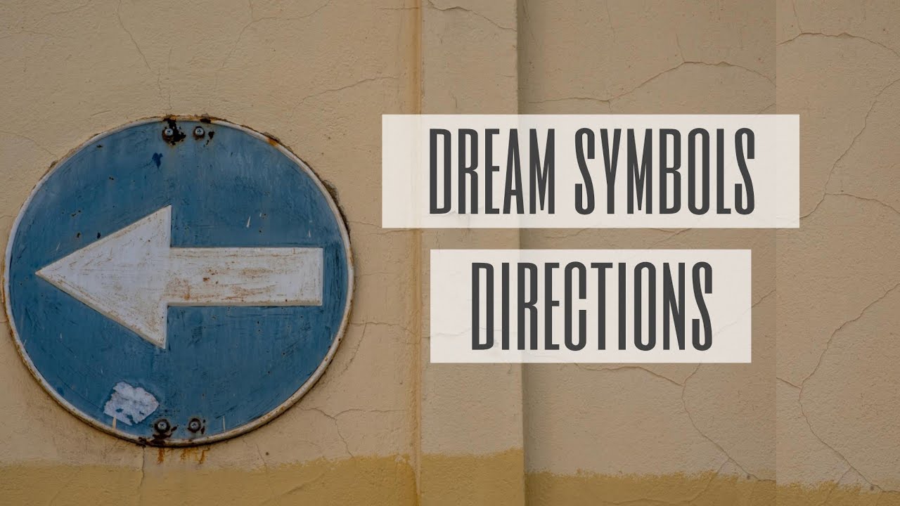 Dream Interpretation || Dream Symbols - Directions [Left, Right, Up ...