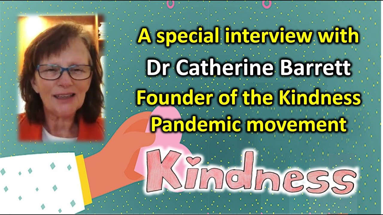 Interview with Dr Catherine Barrett - Founder of The Kindness Pandemic ...