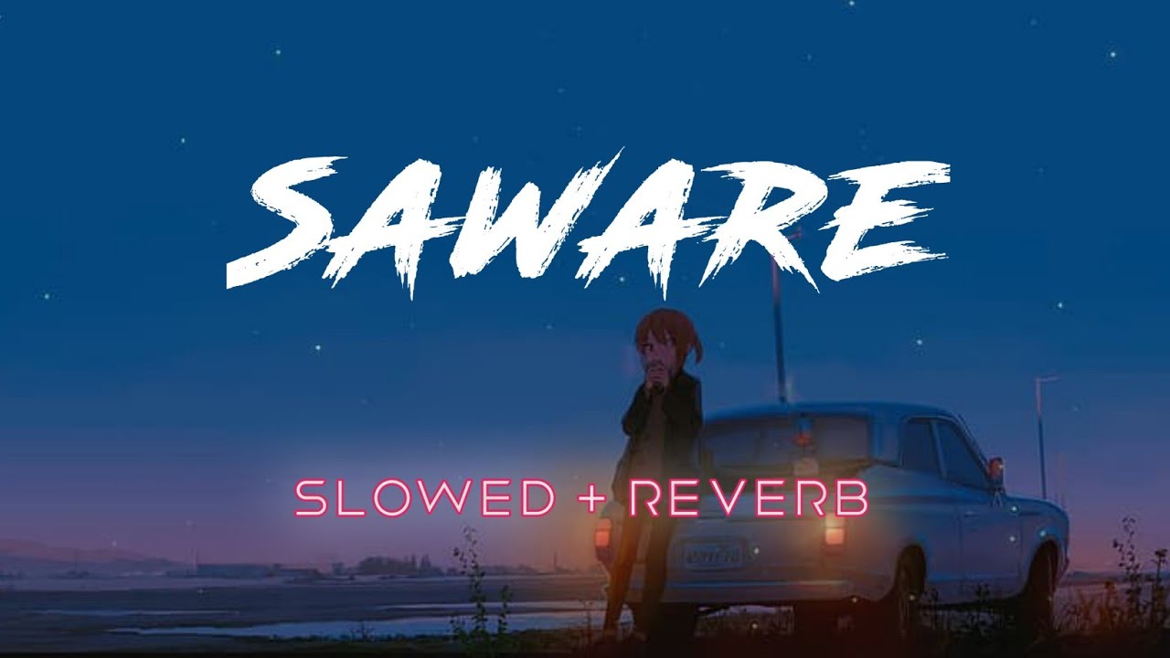 Saware (Slowed + Reverb) | Arijit Singh | Lofi Mix - YouTube