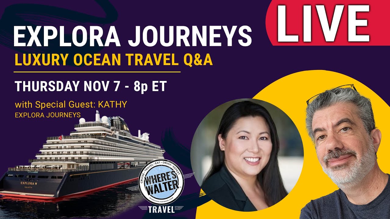 LIVE Explora Journeys Q&A. Nov 7, 8p ET. #Cruise - YouTube