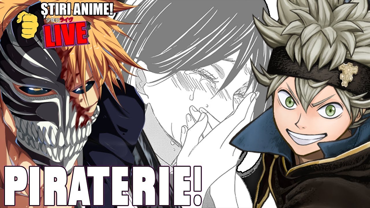 Problema cu Pirateria si Industria Anime. Trailere noi pt. Bleach ...