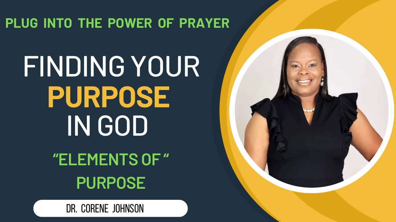 Finding Your Purpose in God: Elements of Purpose - YouTube
