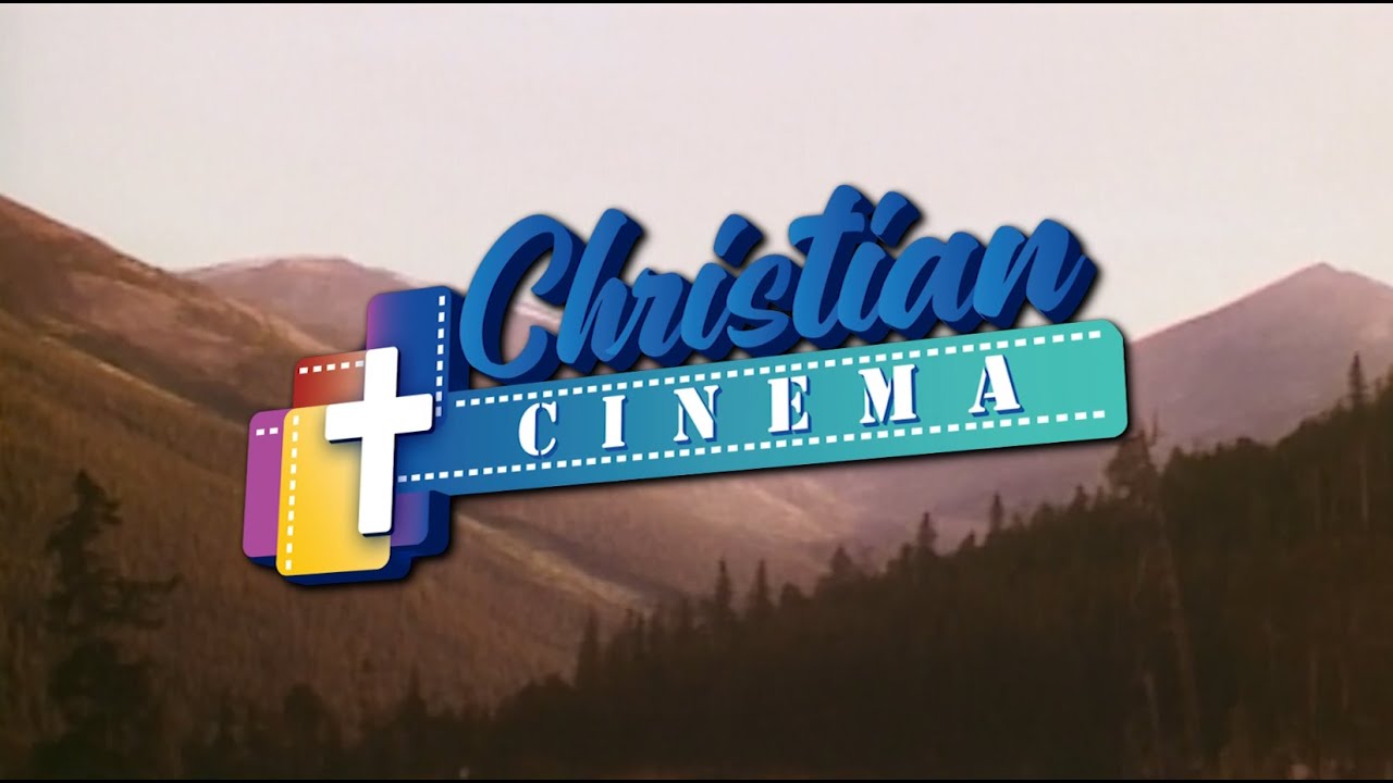 Christian Cinema - February 3, 2025 to February 7, 2025 - YouTube