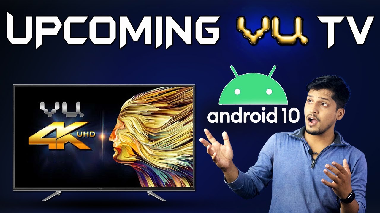 VU Upcoming TV With Android 10 Confirmed Update | VU 4k TV 2021 ...