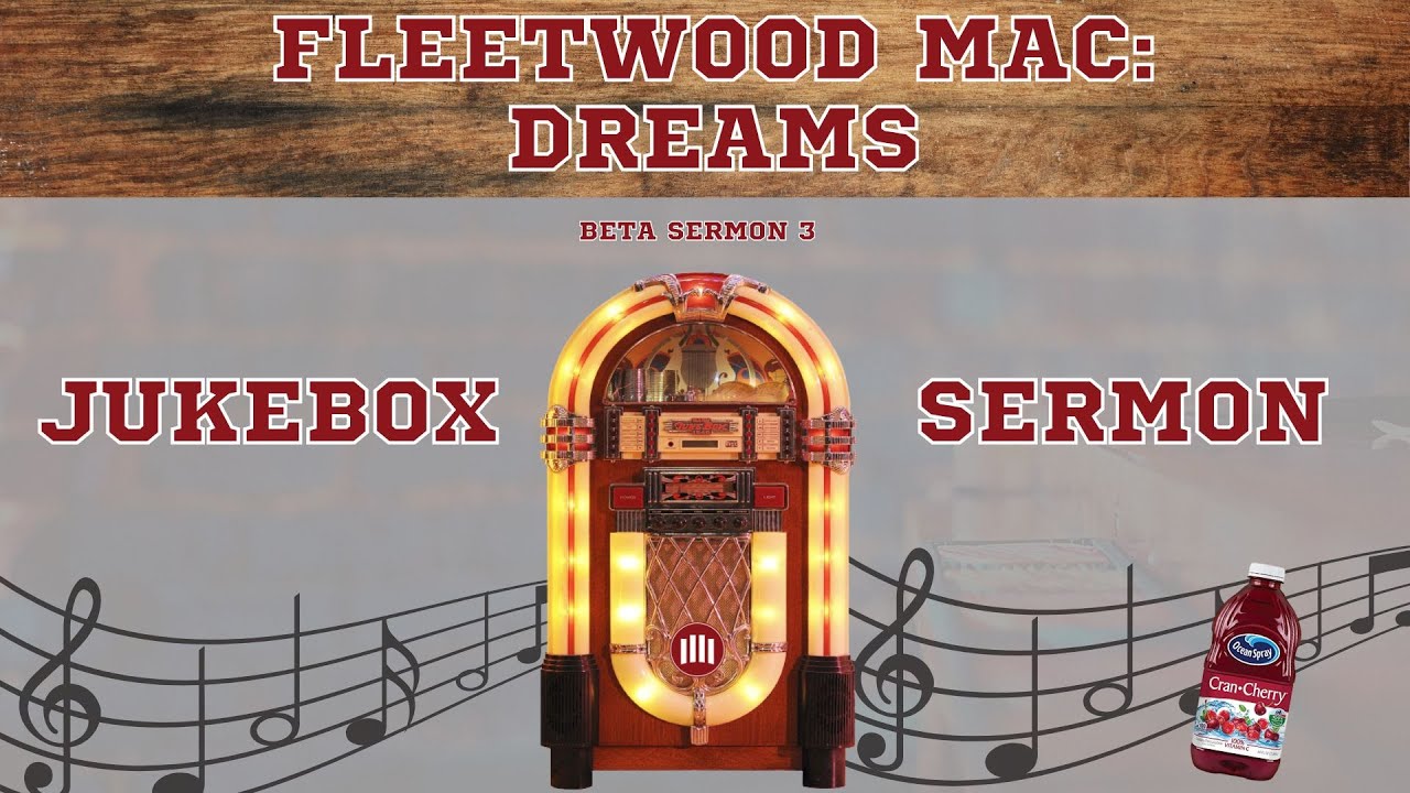 (Pre-Launch Beta Sermon) Jukebox Sermon 3 Fleetwood Mac Dreams - YouTube