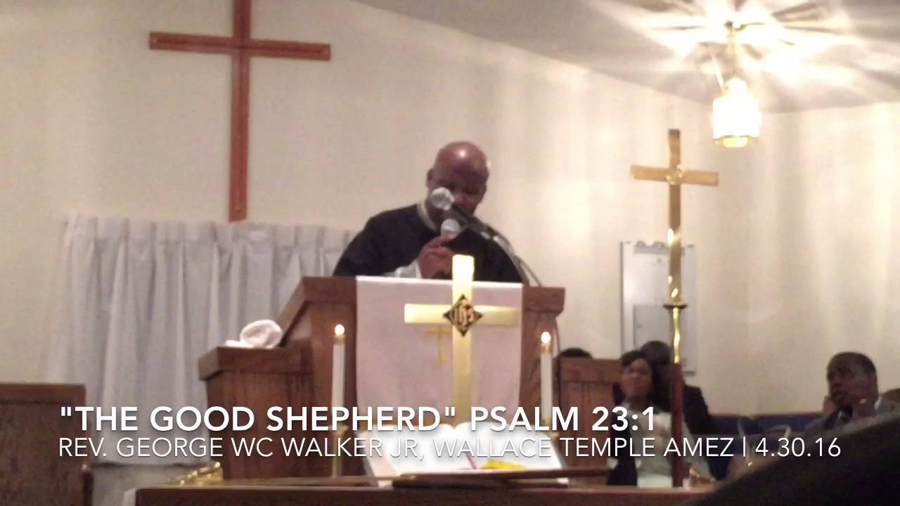 "The Good Shepherd" Rev. George WC Walker, Jr - YouTube