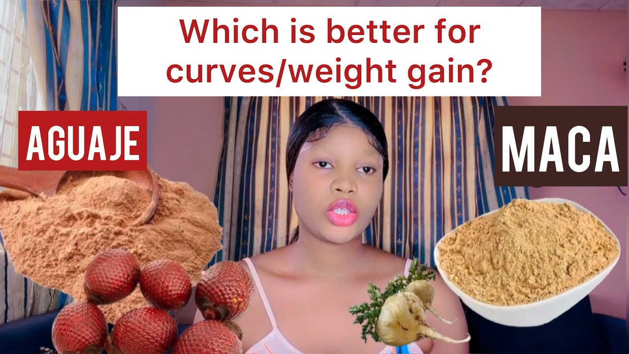 Maca & Aguaje which is is more powerful for curves/ weight gain?? - YouTube