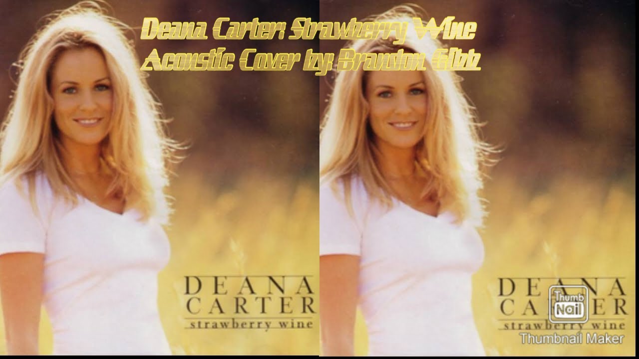 Deana Carter: Strawberry Wine ( Did I Shave My Legs For This acoustic ...
