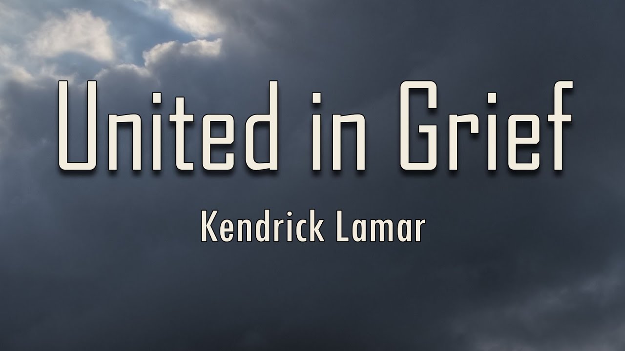 Kendrick Lamar - United in Grief (Lyrics) | fantastic lyrics - YouTube
