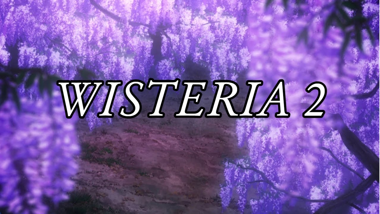 Waiting for Wisteria 2 - YouTube