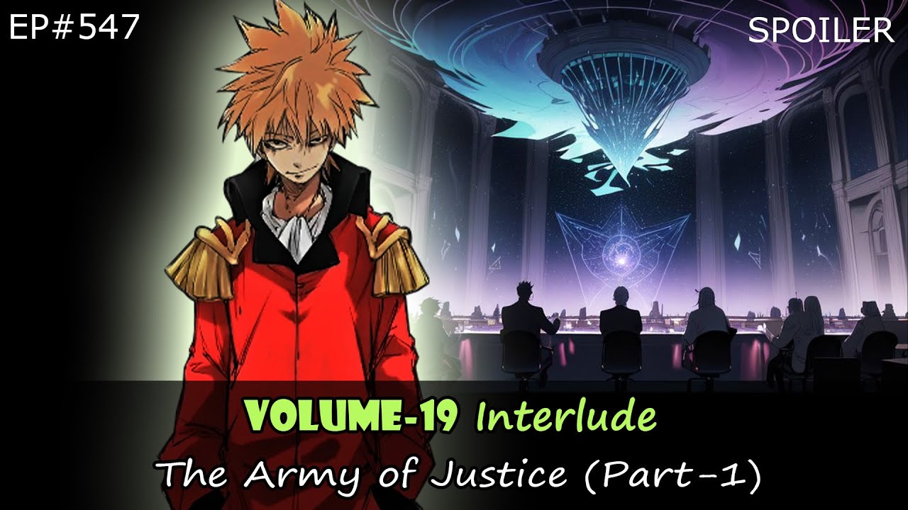 EP#547 | VOLUME-19 Interlude: The Army of Justice (Part-1)| Spoiler ...