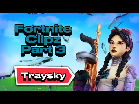 Fortnite Clipz Part 3-Traysky - YouTube