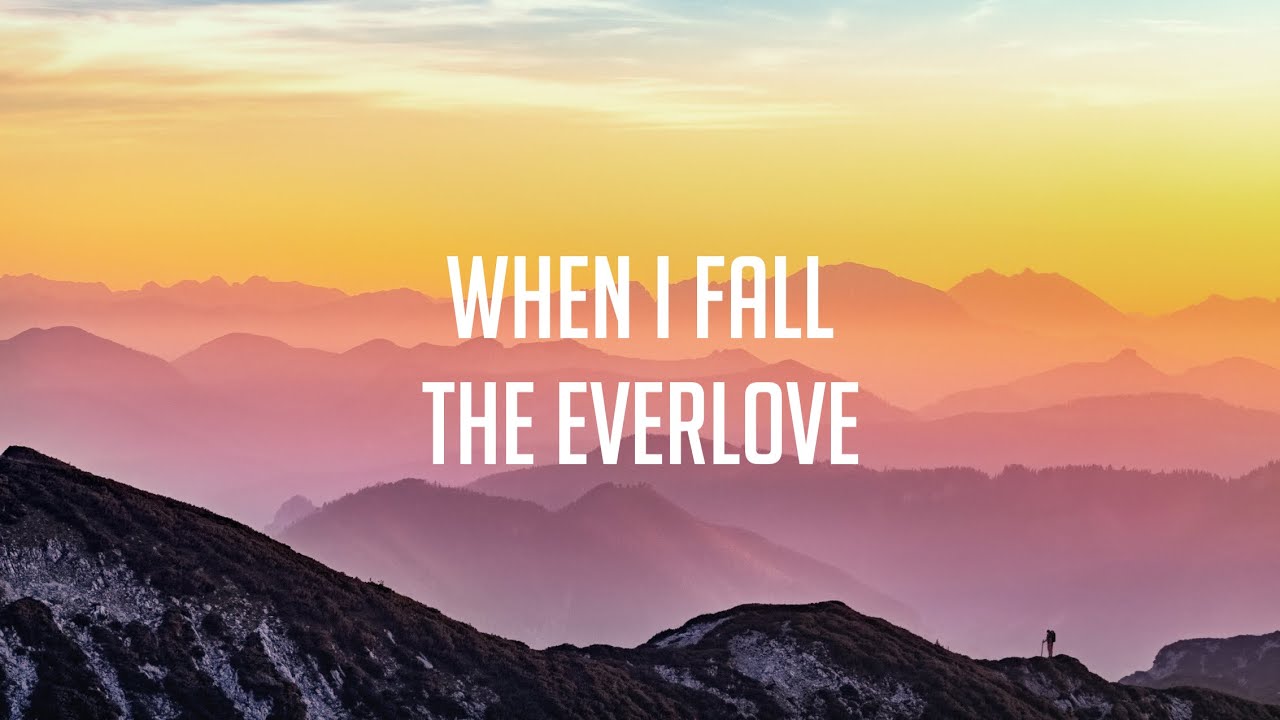 The Everlove - When I Fall (Lyric Video) - YouTube