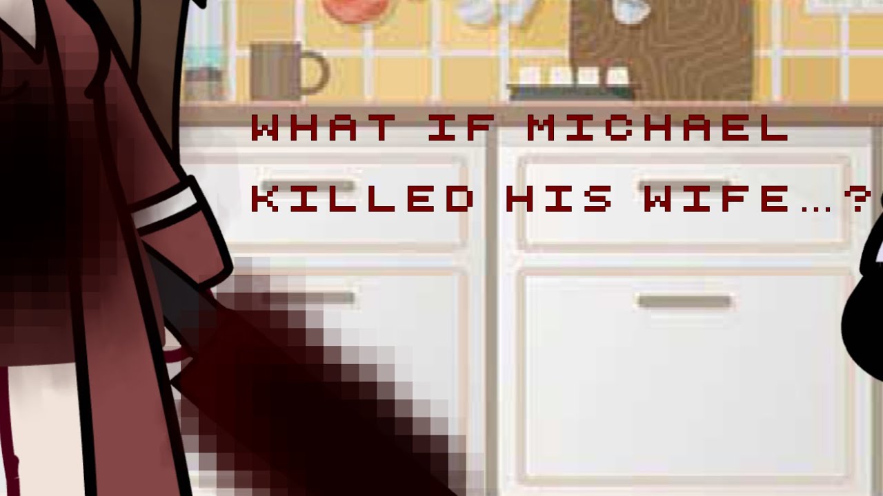 What if Michael Killed his Wife…?||AU⚠️||past Schmidt family||original ...