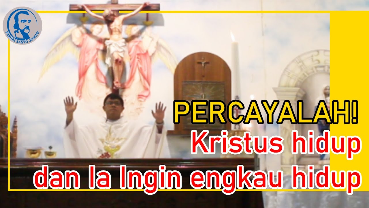 Homili - Kristus Hidup dan Ia Ingin Engkau Hidup! - YouTube