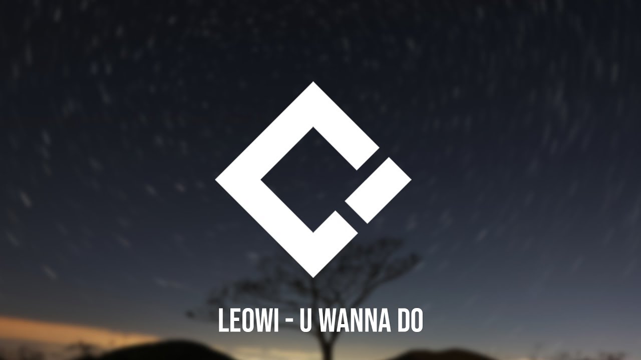 Leowi - U Wanna Do - YouTube