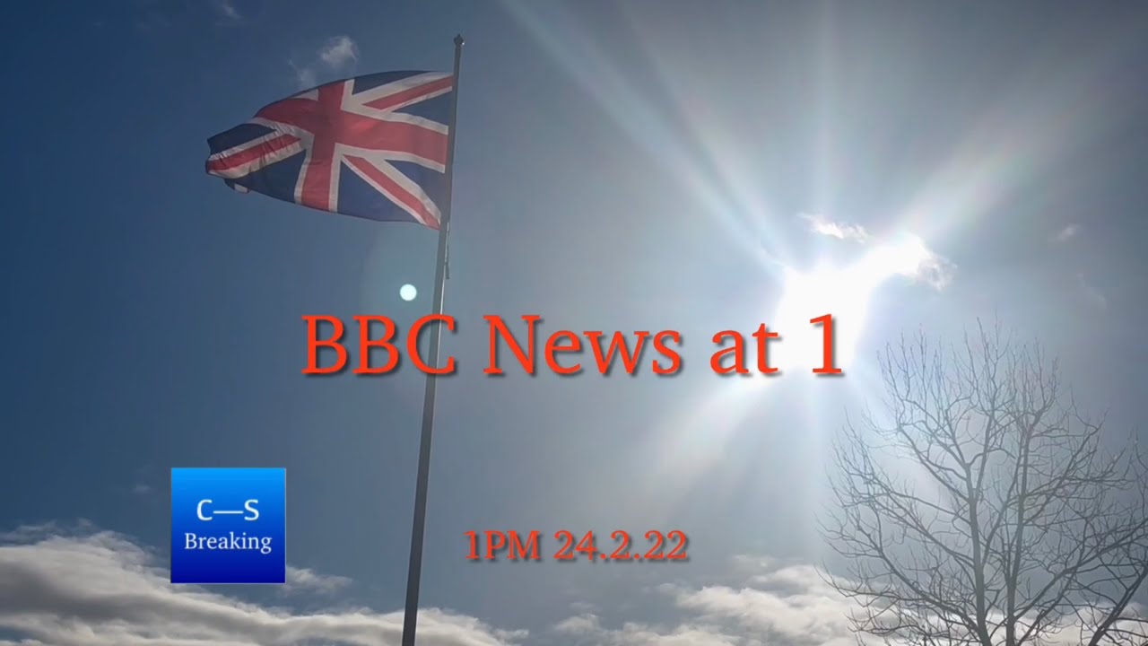 BBC News at One intro 1pm 24.2.22 - Russia Invades Ukraine - YouTube