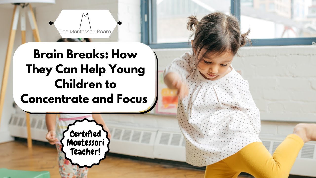 Brain Breaks: How They Can Help Young Children to Concentrate and Focus ...