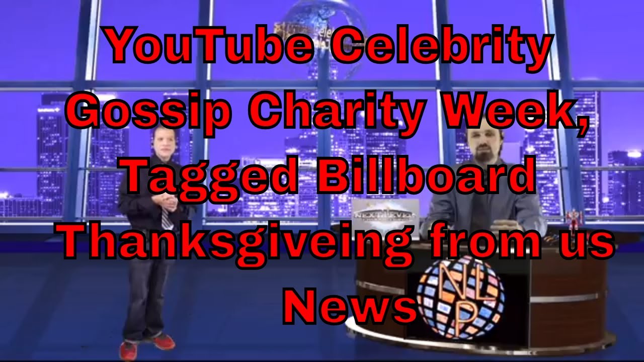 YouTube Celebrity Gossip Charity Week, Tagged Billboard Thanksgiveing ...