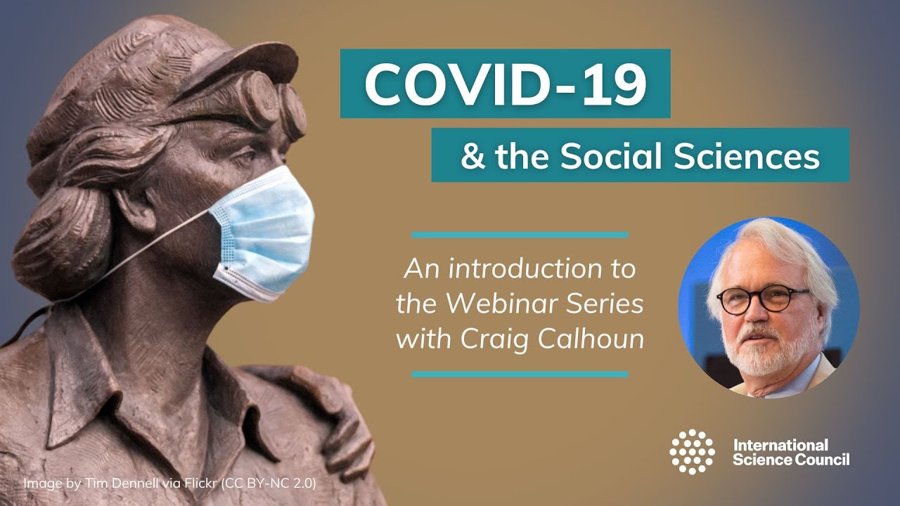 Introduction by Craig Calhoun, COVID-19 and the Social Sciences Webinar ...