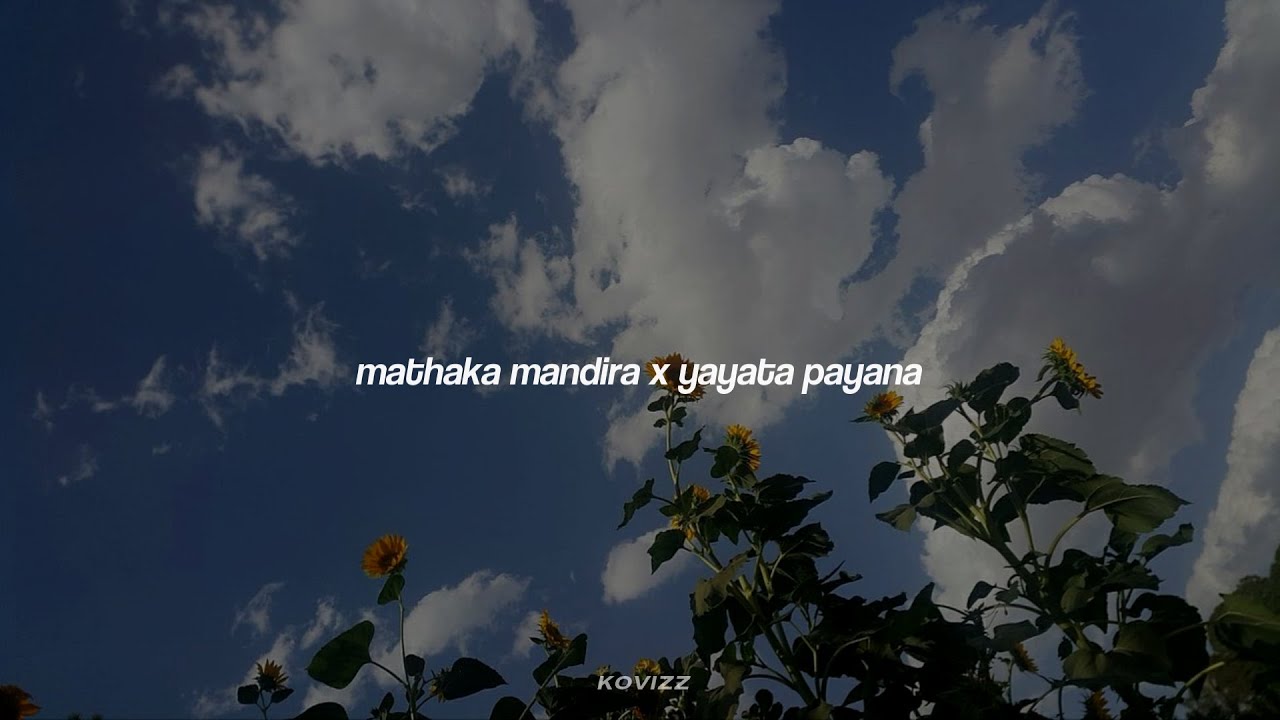 Mathaka Mandira x Yayata Payana (slowed+reverb) - YouTube Music