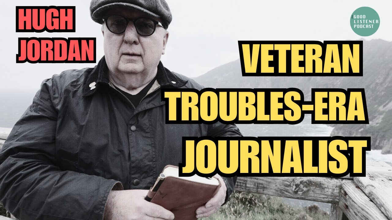 HUGH JORDAN - Journalist | D*ath Threats, Running Sources & Conflict in ...