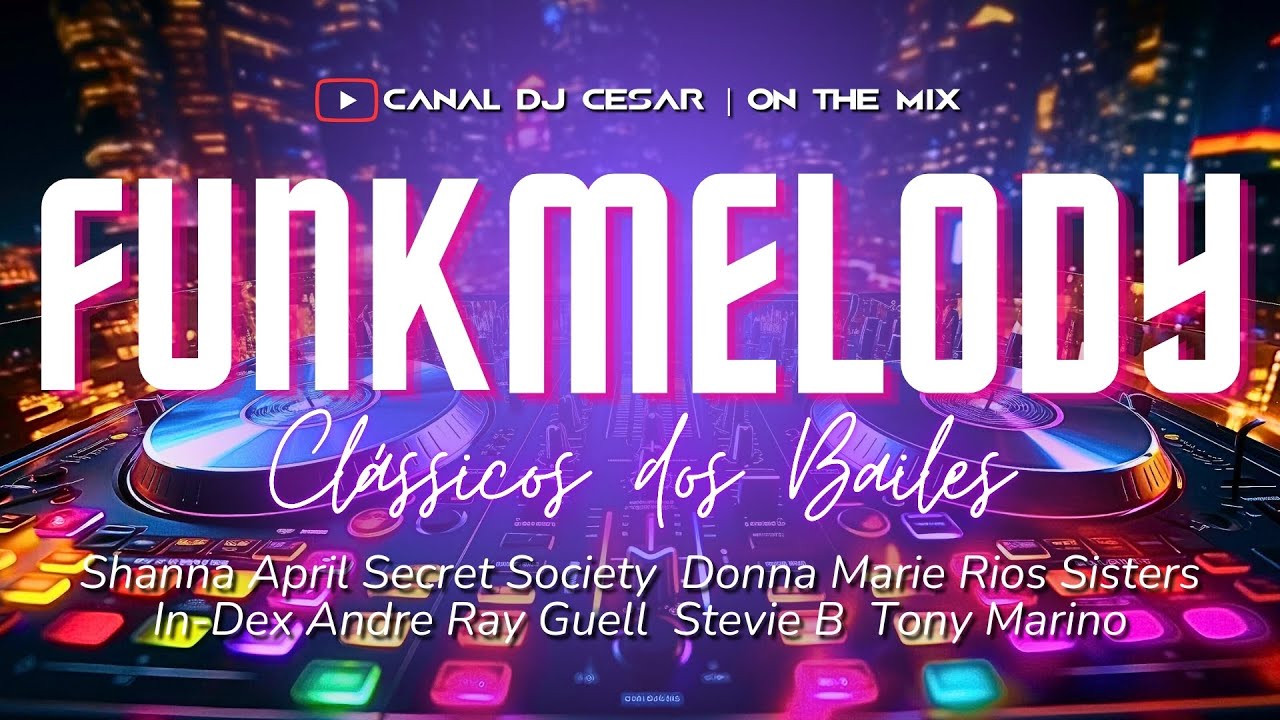 FUNK MELODY (Freestyle) | Clássicos dos Bailes | #funk #funkmelody # ...