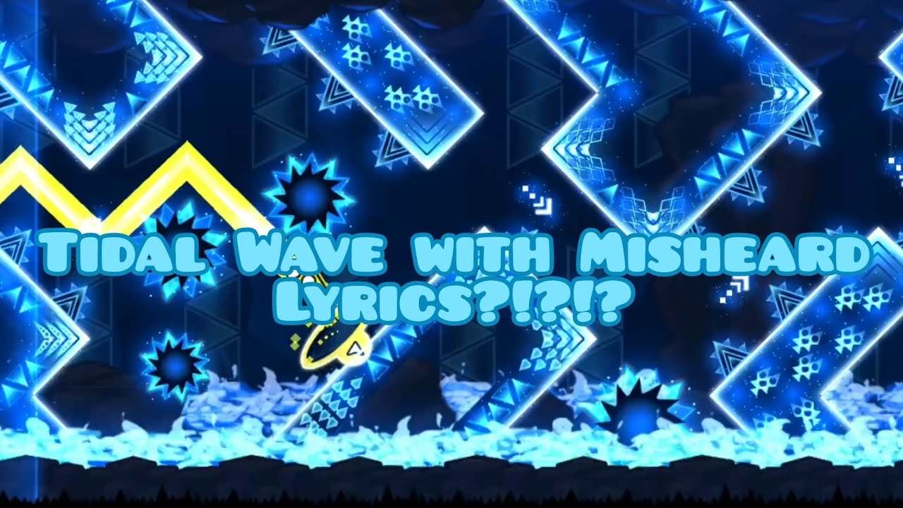 Tidal Wave with Misheard Lyrics - Geometry Dash 2.2 - YouTube