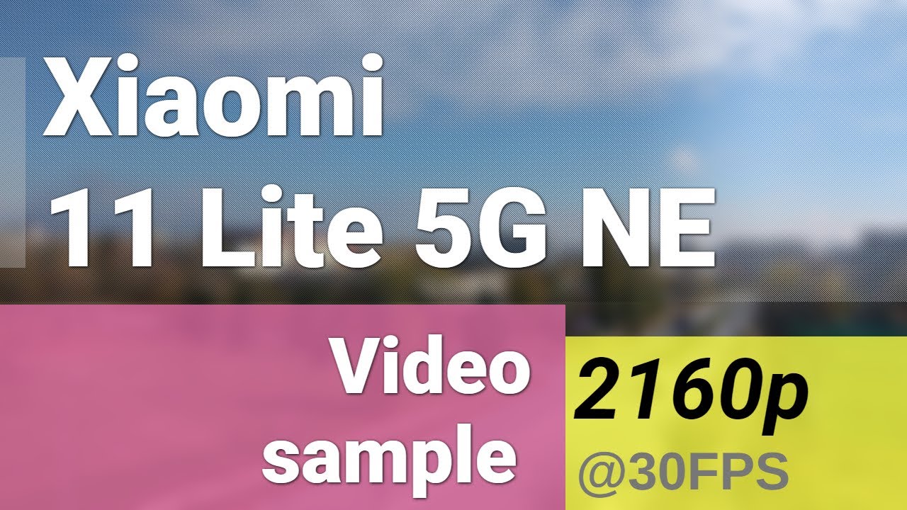 4K 2160p 30fps (main camera)  - Xiaomi 11 Lite 5G NE video sample