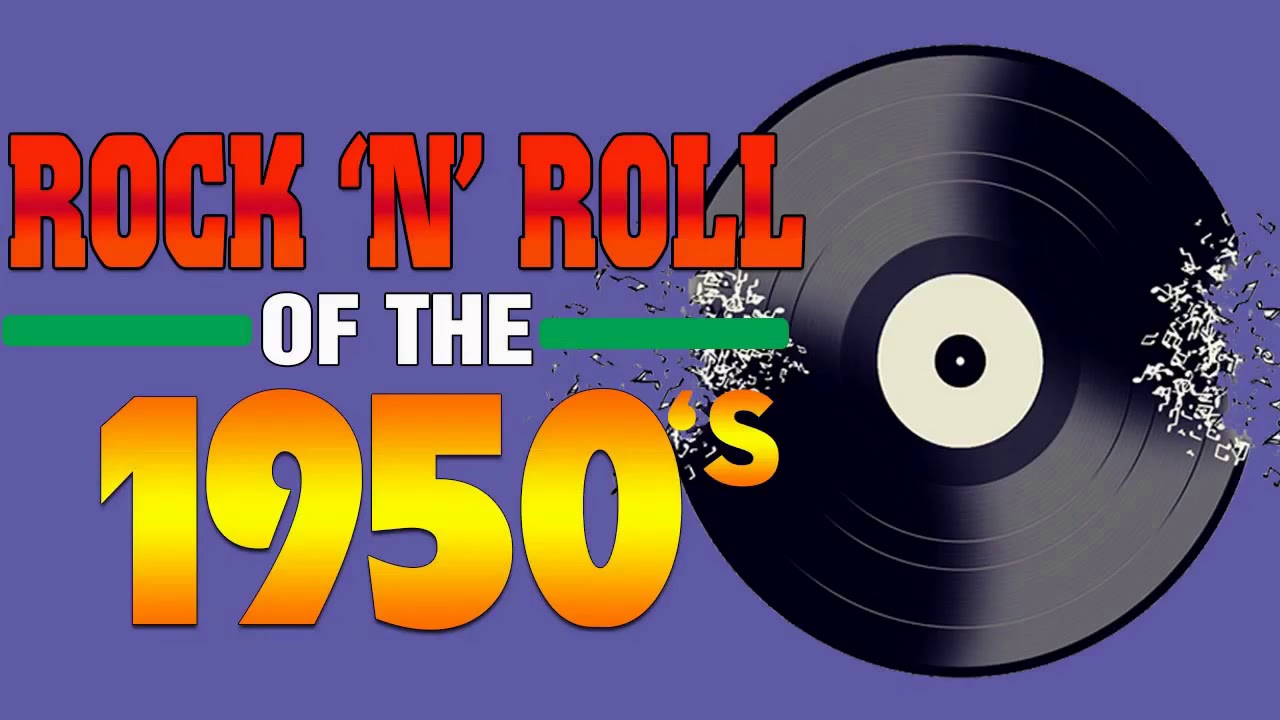 Best Rock ANd Roll Of 1950s Greatest 50s Rock'N'Roll Oldies But Goodies ...