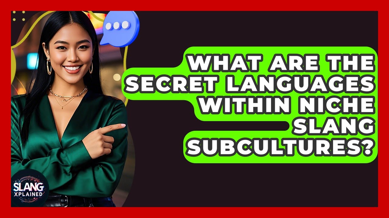 What Are The Secret Languages Within Niche Slang Subcultures ...