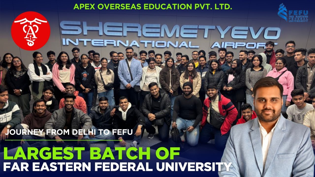 Far Eastern Federal University | Largest Batch Journey | Delhi ...