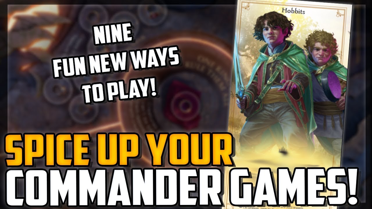 NINE Ways To Spice Up Your Commander Games! New Rules, New Formats, and ...