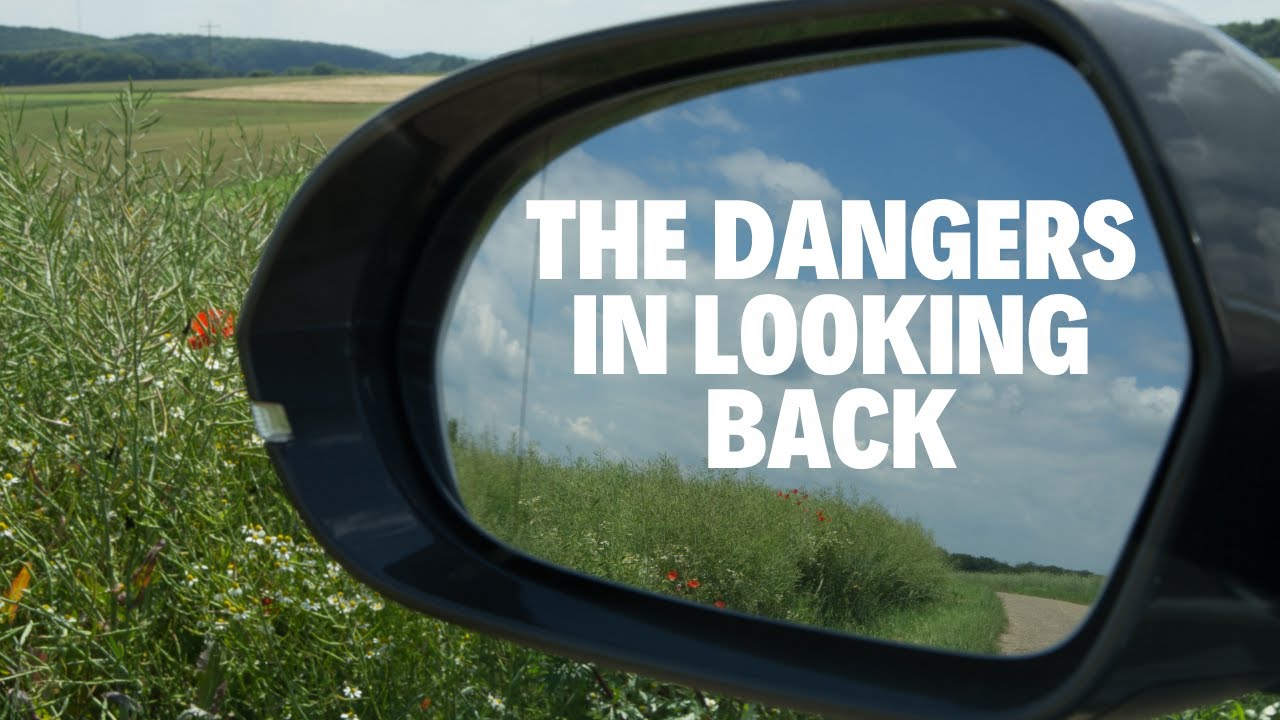 The Dangers in Looking Back - YouTube