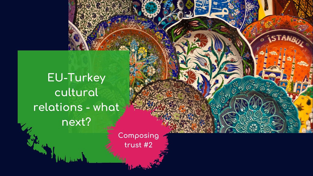 #2: EU-Turkey cultural relations – what next? - YouTube